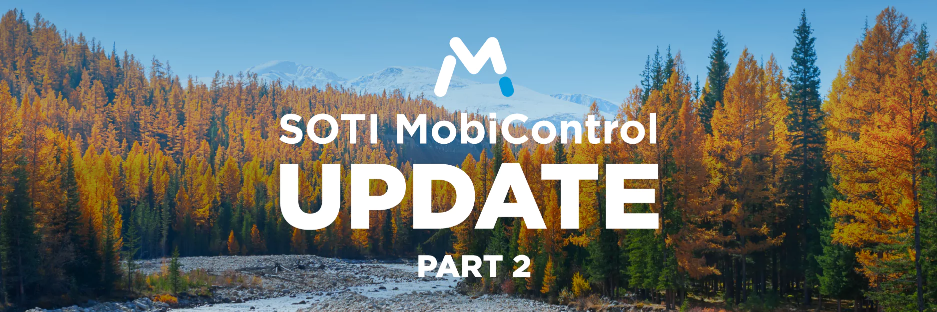 Fall 2024: SOTI MobiControl Updates